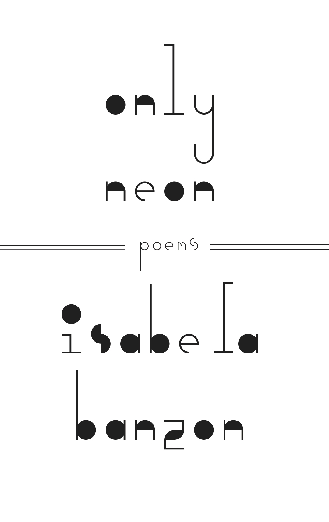 Only Neon: Poems by Isabela Banzon | Goodreads