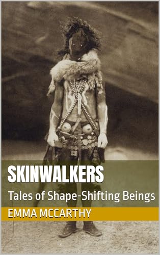 Skinwalkers: Tales of Shape-Shifting Beings by Emma McCarthy | Goodreads