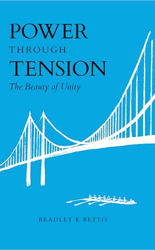 Power Through Tension: The Beauty of Unity by Bradley K. Bettis | Goodreads