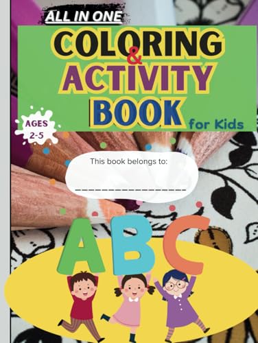 ALL IN ONE COLORING & ACTIVITY BOOK FOR KIDS: 76 pages, Alphabet ...