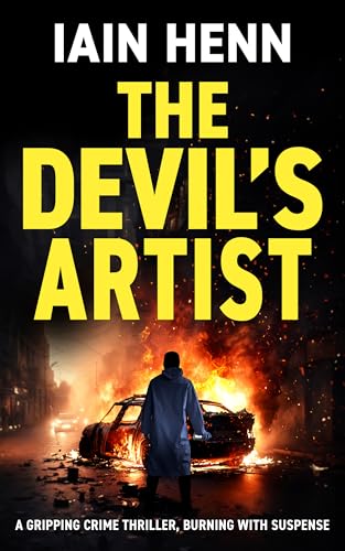 THE DEVIL'S ARTIST: A gripping crime thriller, burning with suspense by Iain Henn | Goodreads