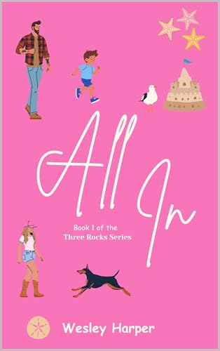All In (Three Rocks #1) by Wesley Harper | Goodreads