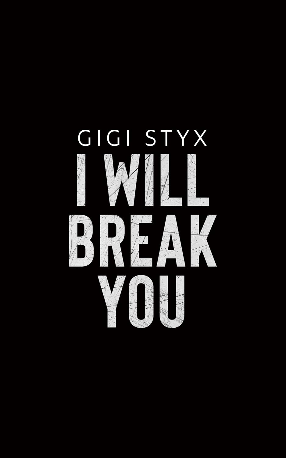 I Will Break You (Pen Pals Duet #1) by Gigi Styx | Goodreads