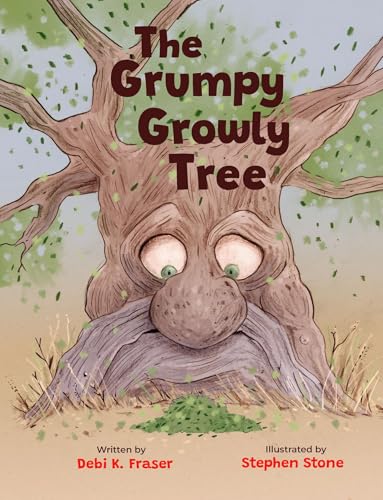 The Grumpy Growly Tree (Stories With Heart Book 3) by Debi K Fraser ...