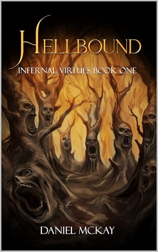 Hellbound (The Infernal Virtues Book 1) by Daniel McKay | Goodreads