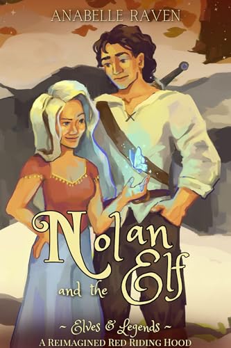 Nolan and the Elf (Elves & Legends): A Reimagined Red Riding Hood by ...