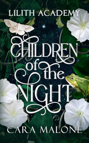 Children of the Night (Lilith Academy) by Cara Malone | Goodreads