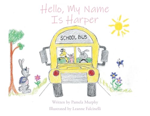 Hello, My Name Is Harper by Written Pamela Murphy | Goodreads