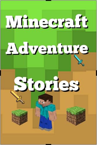 Minecraft Adventure Stories vol2: 10 Short stories for kids 6 to 16 by ...