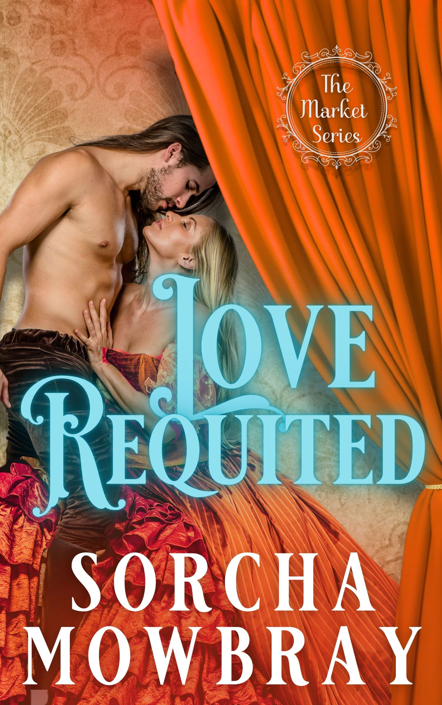 Love Requited (The Market #4) by Sorcha Mowbray | Goodreads