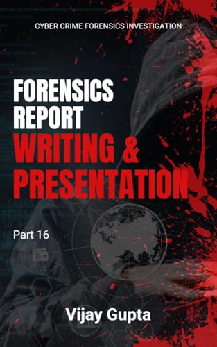 Forensics Report writing and Presentation: Mastering the Art of ...
