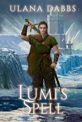 Lumi's Spell : An Epic Fantasy Novel (Lumi Series #1) by Ulana Dabbs | Goodreads