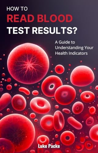 How to Read Blood Test Results?: A Guide to Understanding Your Health ...