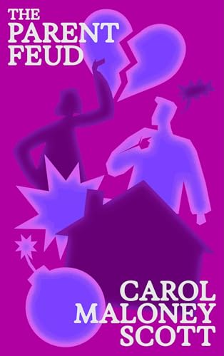 The Parent Feud (Meet the Family Book 2) by Carol Maloney Scott | Goodreads