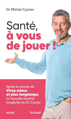 Santé, à vous de jouer ! (Dr. Good !) by Michel Cymes | Goodreads