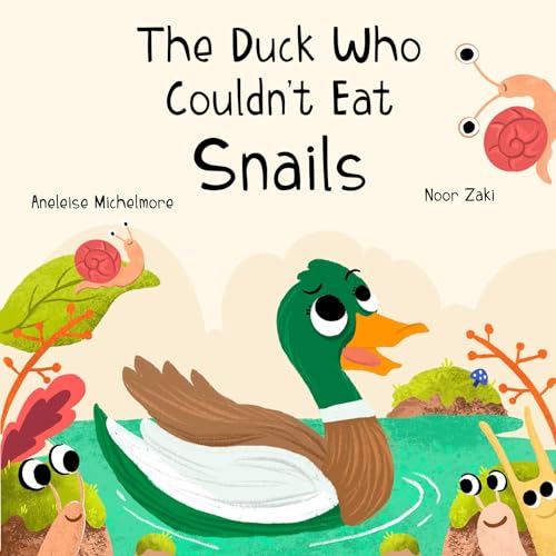 The Duck Who Couldn't Eat Snails by Aneleise Michelmore | Goodreads