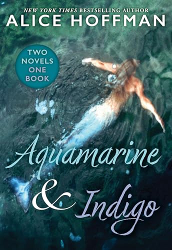 Aquamarine & Indigo (Two Novels, One Book) by Alice Hoffman | Goodreads