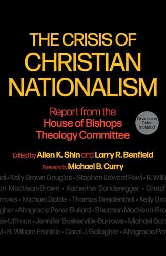 The Crisis of Christian Nationalism: Report from the House of Bishops ...
