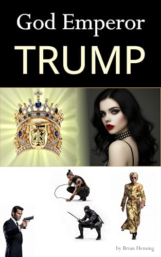 God Emperor Trump (Trump Imperium Book 1) by Brian Heming | Goodreads
