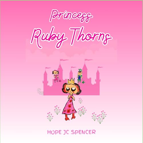 Princess Ruby Thorns by Hope JC Spencer | Goodreads