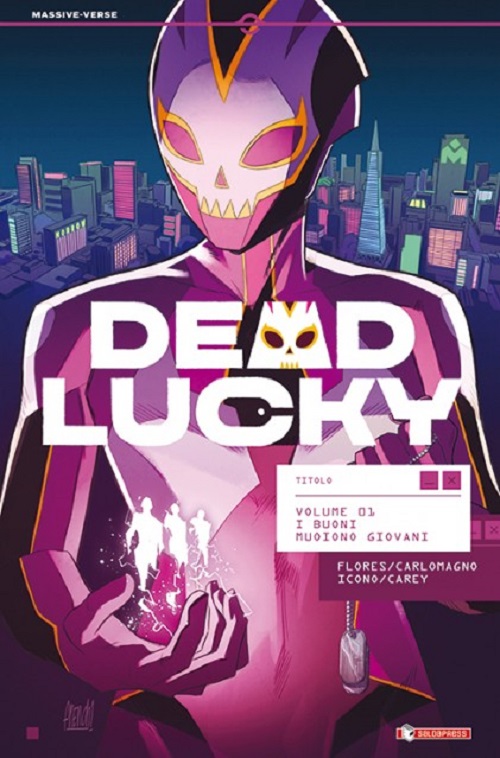 Dead Lucky, Vol. 1: I Buoni Muoiono Giovani by Melissa Flores | Goodreads