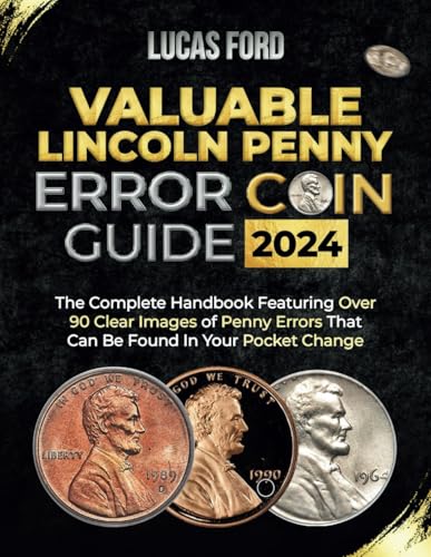 Valuable Lincoln Penny Error Coin Guide: The Complete Handbook ...