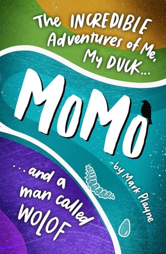 MoMo: The Incredible Adventures of Me, my Duck and a Man called Wolof ...