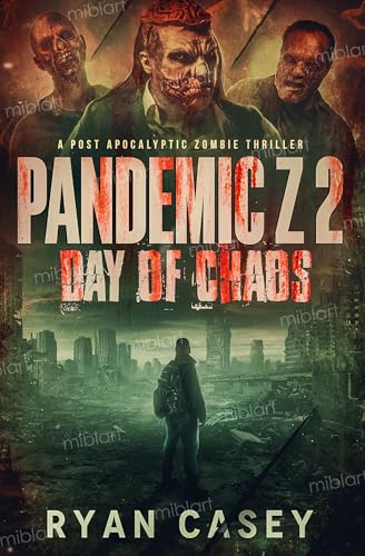 Day of Chaos (Pandemic Z #2) by Ryan Casey | Goodreads