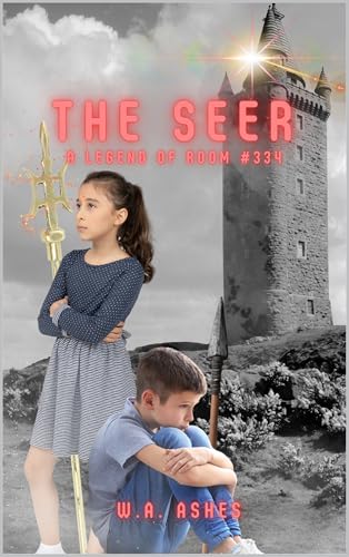 The Seer (Legends of Room 334 Book 3) by W.A. Ashes | Goodreads