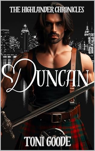 Duncan (The Highlander Chronicles Book 1) by Toni Goode | Goodreads