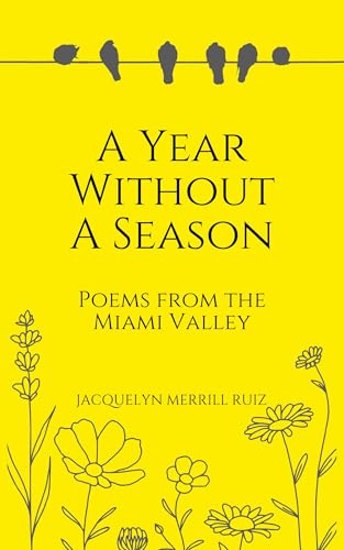 A Year Without a Season: Poems from the Miami Valley by Jacquelyn ...