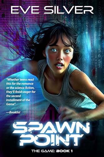 Spawn Point: A YA Gamelit/LitRPG Action Adventure Romance by Eve Silver ...
