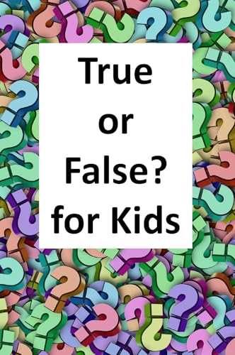 True or False? for Kids (Life Guide for Kids) by Rich Linville | Goodreads
