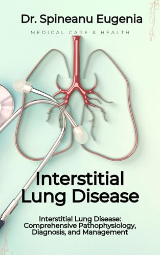 Interstitial Lung Disease: Comprehensive Pathophysiology, Diagnosis ...
