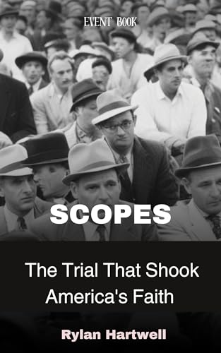 Scopes: The Trial That Shook America's Faith by Rylan Hartwell | Goodreads