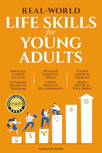 REAL-WORLD LIFE SKILLS FOR YOUNG ADULTS: Navigate Career Success ...