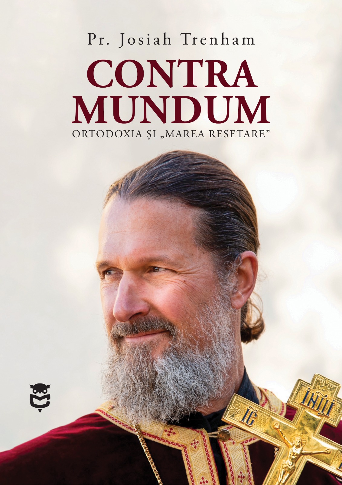 Contra mundum: Ortodoxia și „Marea Resetare” by Josiah Trenham | Goodreads