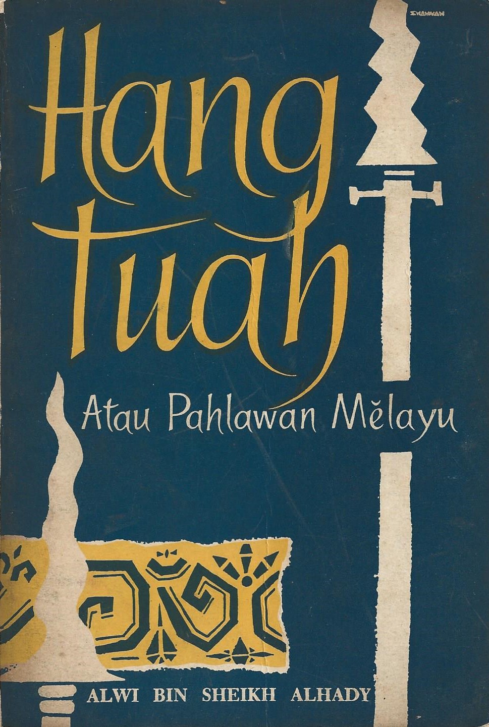 Hang Tuah Atau Pahlawan Melayu by ALWI BIN SHEIKH ALHADY | Goodreads