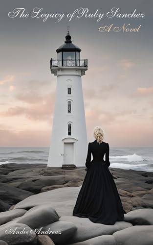 The Legacy of Ruby Sanchez by Andie Andrews | Goodreads