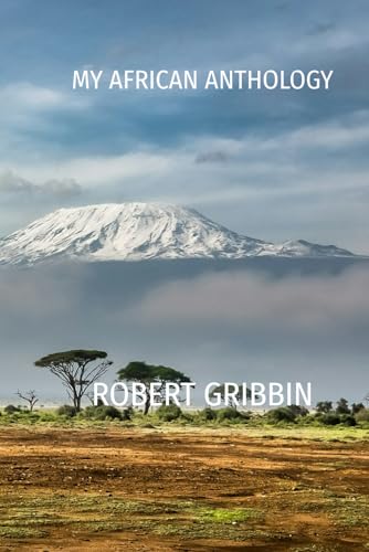 My African Anthology by Robert E. Gribbin | Goodreads