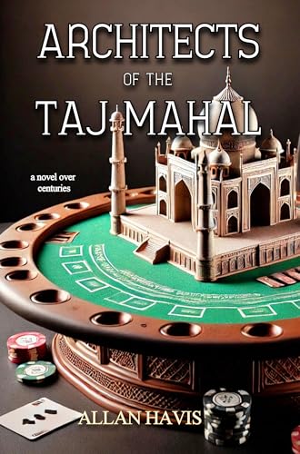 Architects of the Taj Mahal by Allan Havis | Goodreads