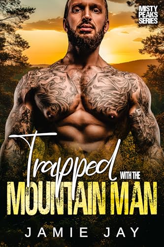 Trapped with the Mountain Man by Jamie Jay | Goodreads