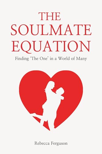 The Soulmate Equation: The Ultimate Formula for Finding, Dating and ...