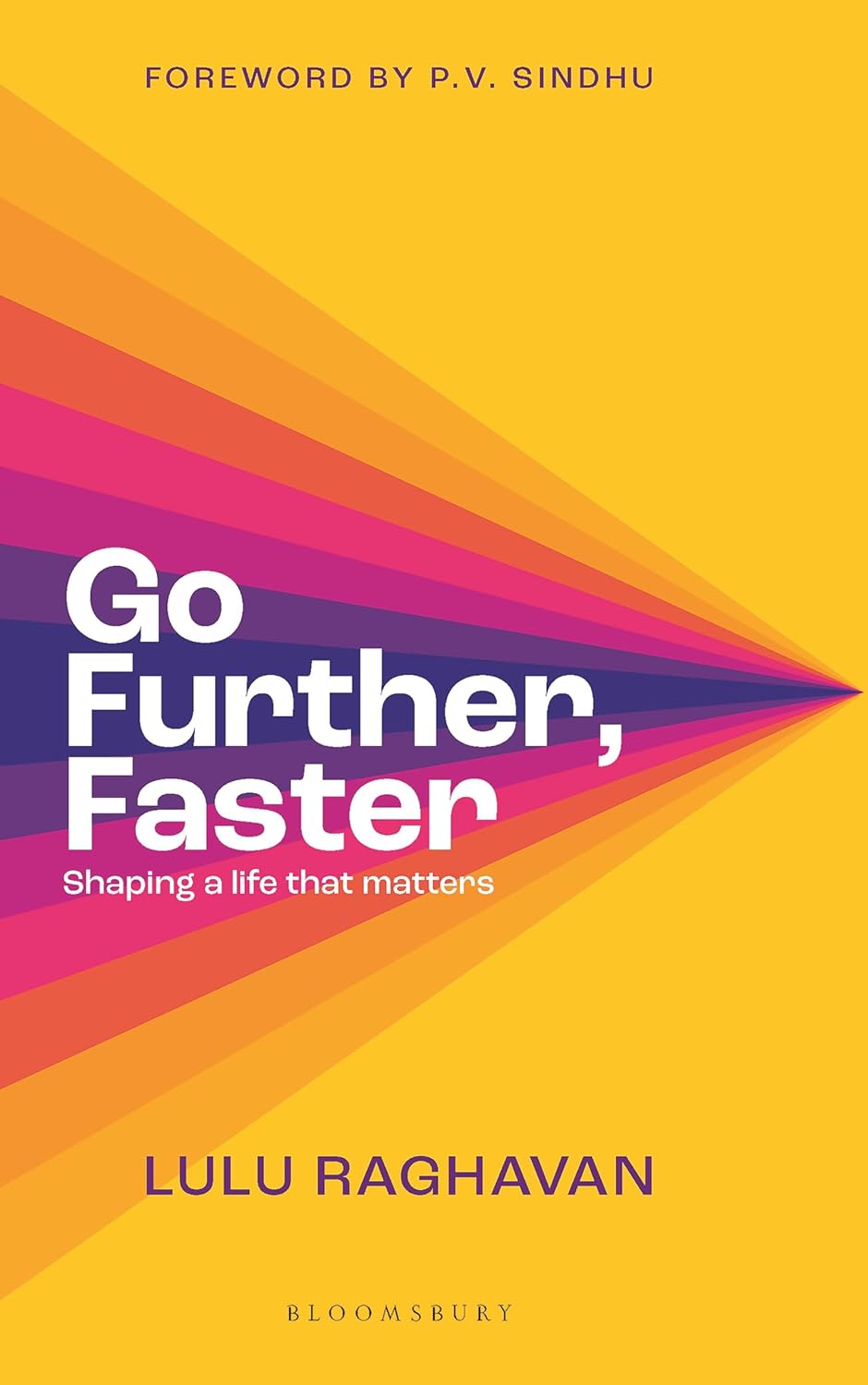Go Further, Faster: Shaping a Life that Matters by Lulu Raghavan | Goodreads