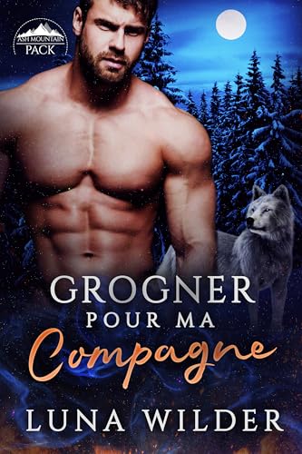 Grogner Pour Ma Compagne (Ash Mountain Pack t. 1) by Luna Wilder ...