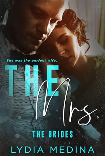 The Mrs.: A Dark Mafia Romance (The Brides Book 1) by Lydia Medina ...