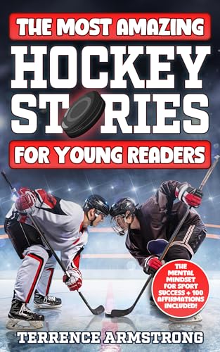 The Most Amazing Hockey Stories For Young Readers: 15 Amazing ...
