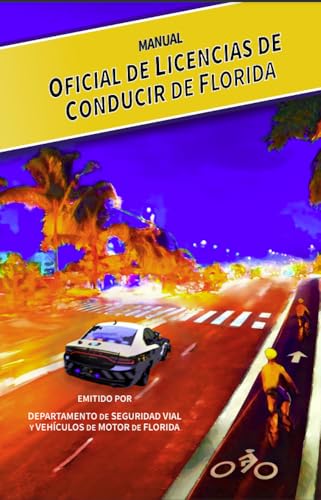 MANUAL OFICIAL DE LICENCIAS DE CONDUCIR DE FLORIDA: 2023 Update ...