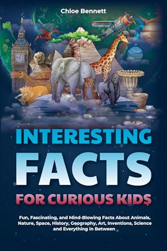 Interesting Facts for Curious Kids: Fun, Fascinating, and Mind-Blowing ...