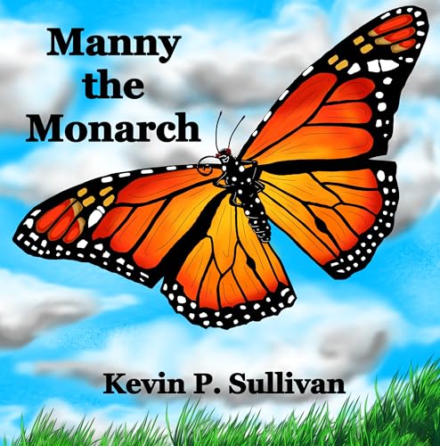 Manny the Monarch by Kevin Sullivan | Goodreads